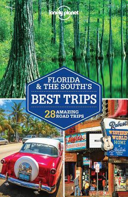 Lonely Planet Florida & the South's Best Trips 3 by Adam Karlin | Goodreads