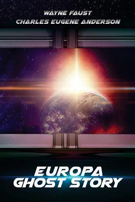 Europa Ghost Story (Dark Curtain Saga) by Wayne Faust | Goodreads