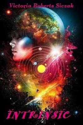 Intrinsic by Victoria Roberts Siczak | Goodreads