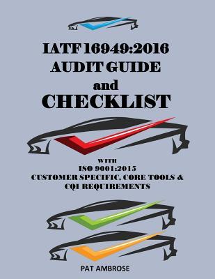IATF 16949:2016 Plus ISO 9001:2015: ASSESSMENT (AUDIT) Guide and ...
