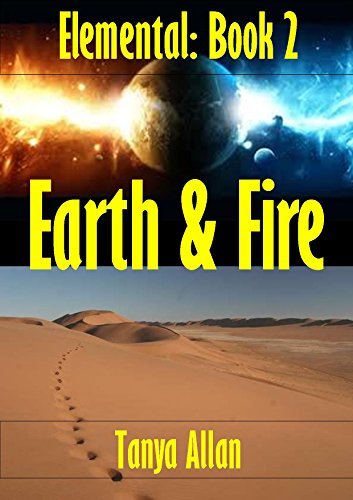 EARTH & FIRE (Elemental Book 2) by Tanya Allan | Goodreads