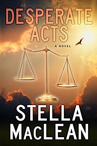 Desperate Acts (Back From the Edge, #2) by Stella Maclean | Goodreads
