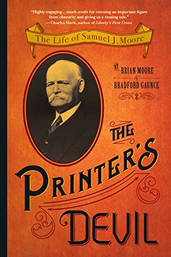 The Printer's Devil: The Life of Samuel J. Moore by Brian Moore | Goodreads