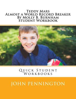 Teddy Mars Almost a World Record Breaker by Molly B. Burnham by John ...