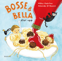 Bosse & Bella äter upp by Måns Gahrton | Goodreads