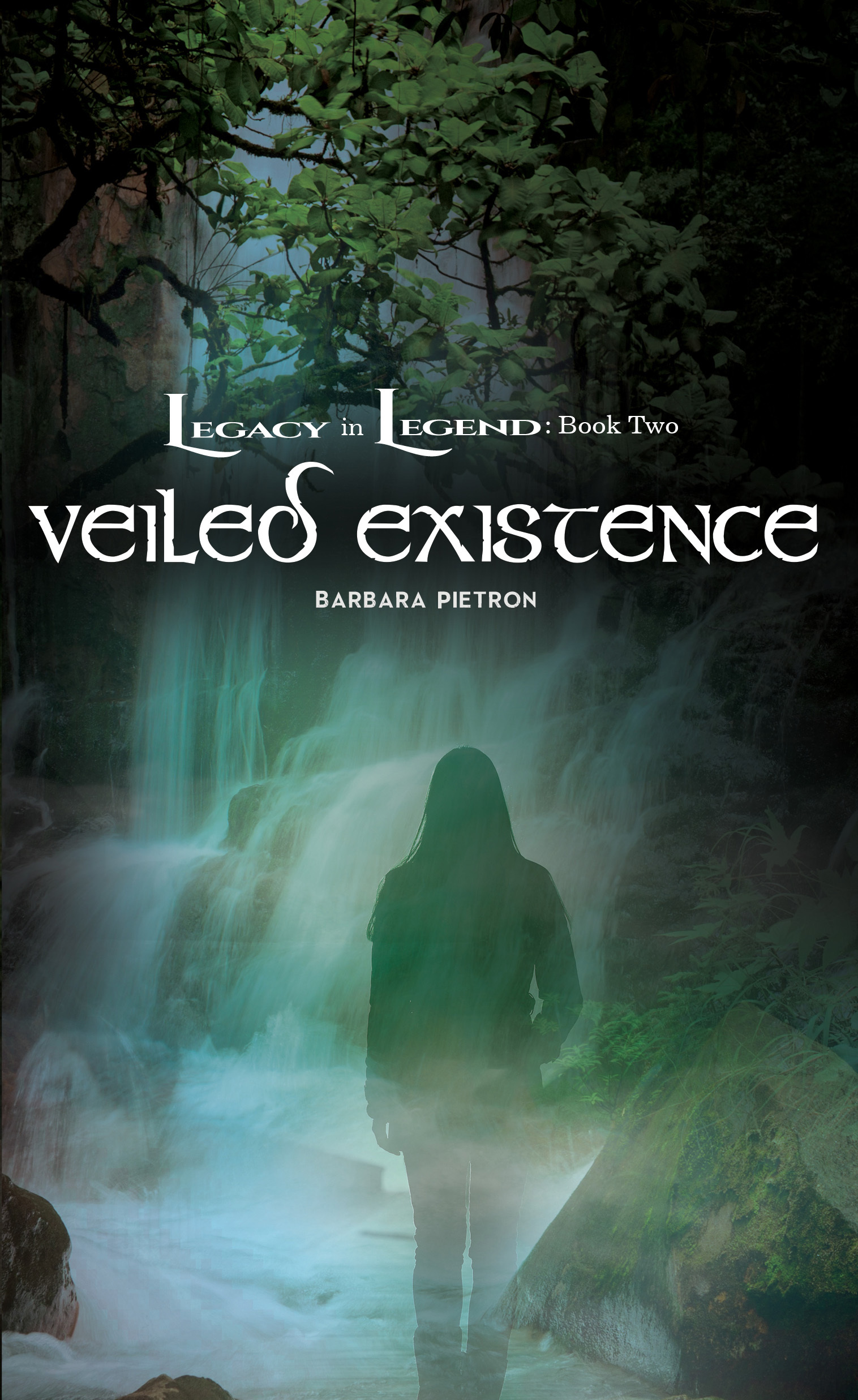 Veiled Existence (Legacy in Legend, #2) by Barbara Pietron | Goodreads