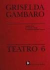 Teatro 6 / Play (Spanish Edition) by Griselda Gambaro | Goodreads
