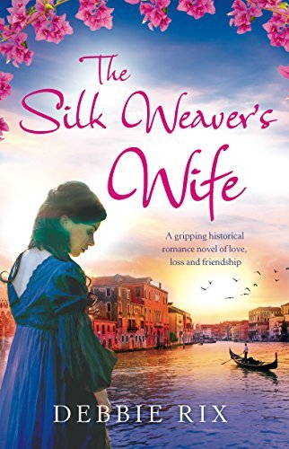 The Silk Weaver's Wife by Debbie Rix | Goodreads