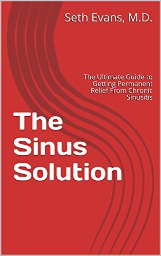 The Sinus Solution: The Ultimate Guide to Getting Permanent Relief From ...
