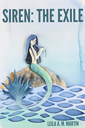 Siren: The Exile by Leila A.M. Martin | Goodreads