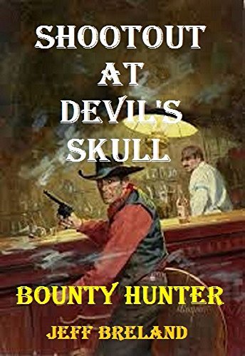 Shootout At Devil's Skull: Stone: Bounty Hunter: Action-Filled Western ...