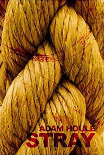 Stray by Adam Houle | Goodreads