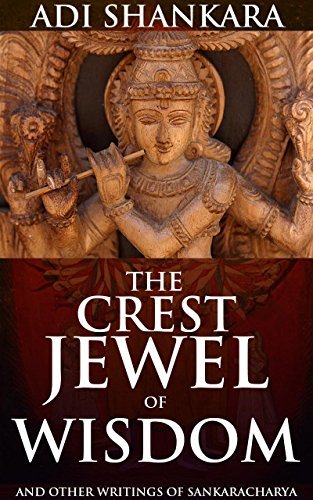 The Crest Jewel of Wisdom and other writings of Śankarâchârya ...