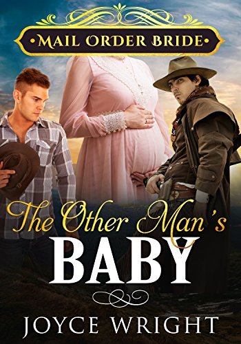 Mail Order Bride: The Other Man's Baby by Joyce Wright | Goodreads