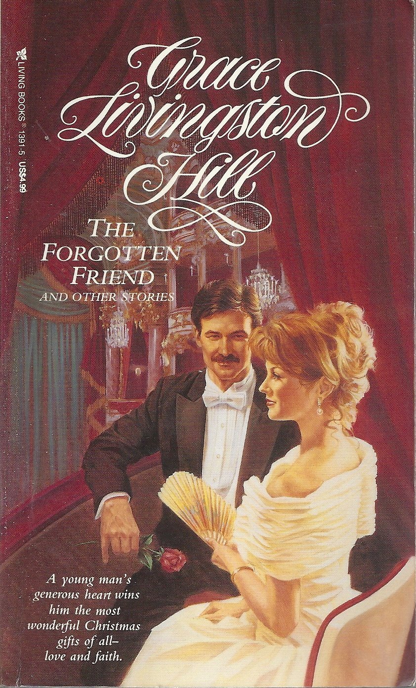 The Forgotten Friend and Other Stories by Grace Livingston Hill | Goodreads
