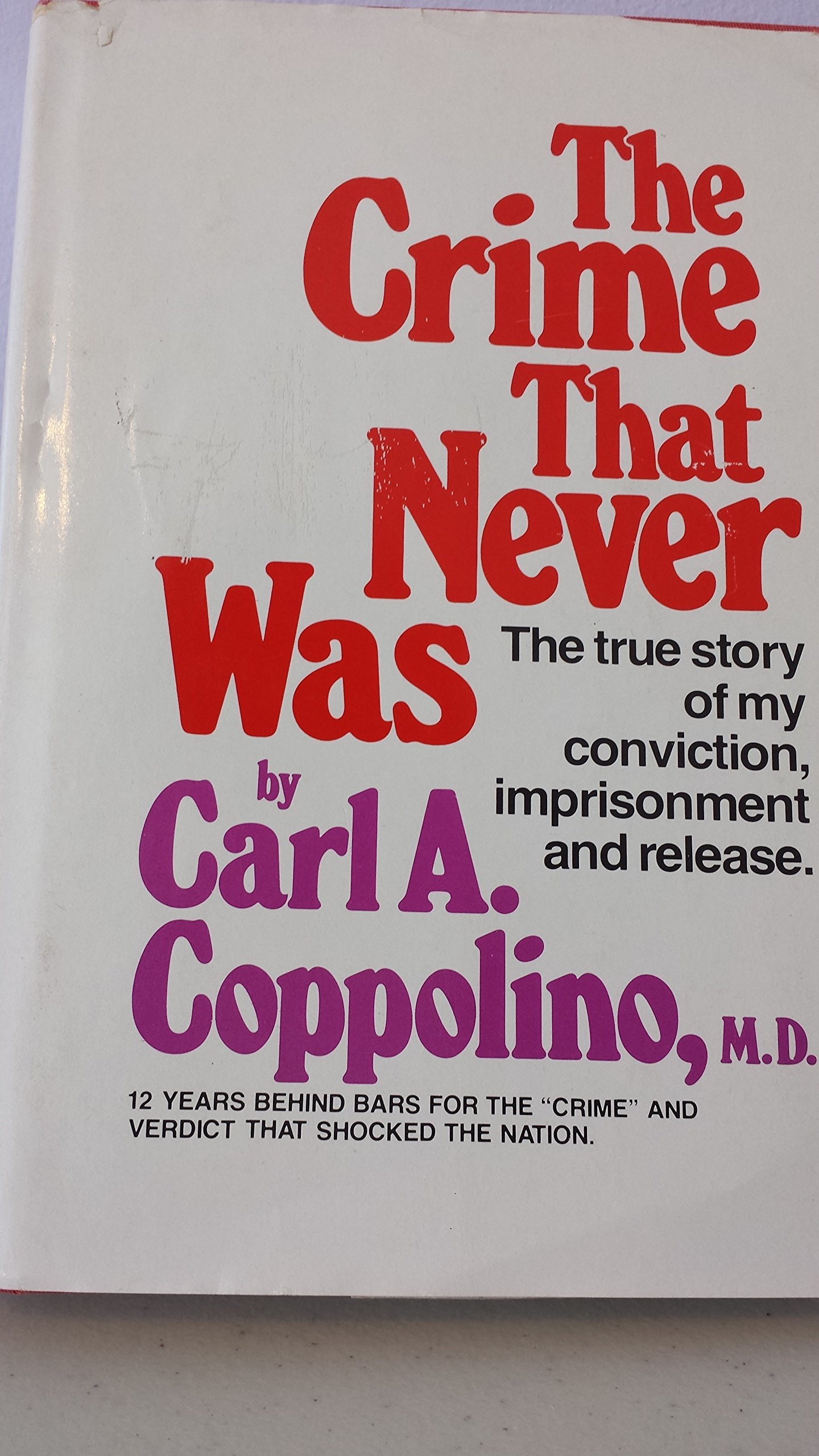 The Crime That Never Was by Carl Coppolino | Goodreads