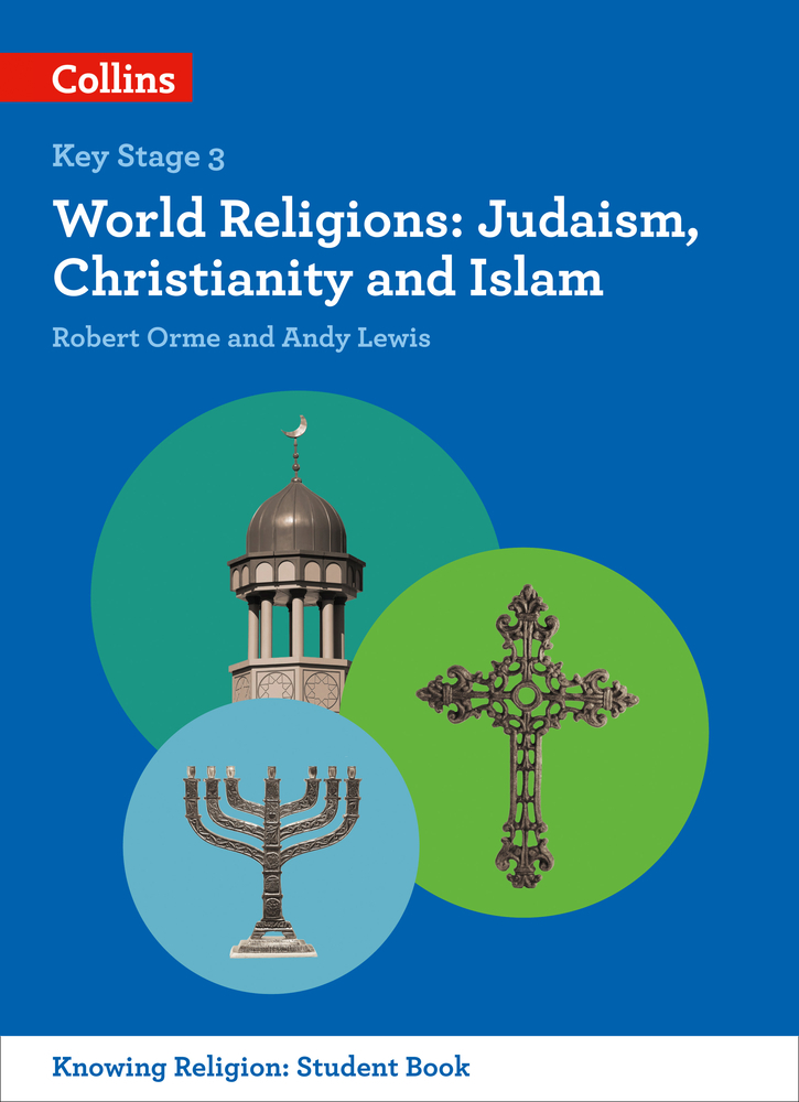 KS3 Knowing Religion – World Religions: Judaism, Christianity and Islam ...