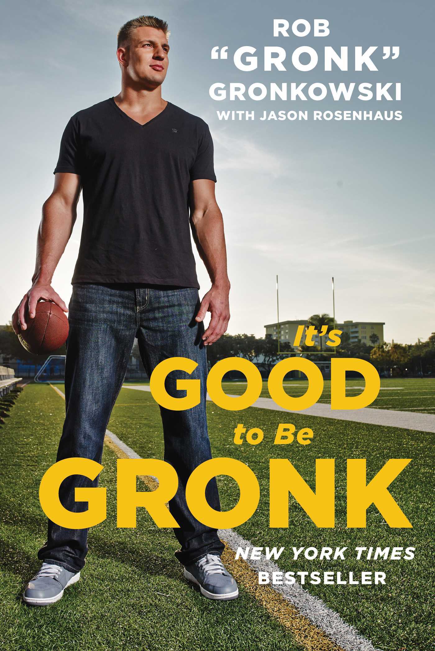Gronked by Rob Gronkowski | Goodreads