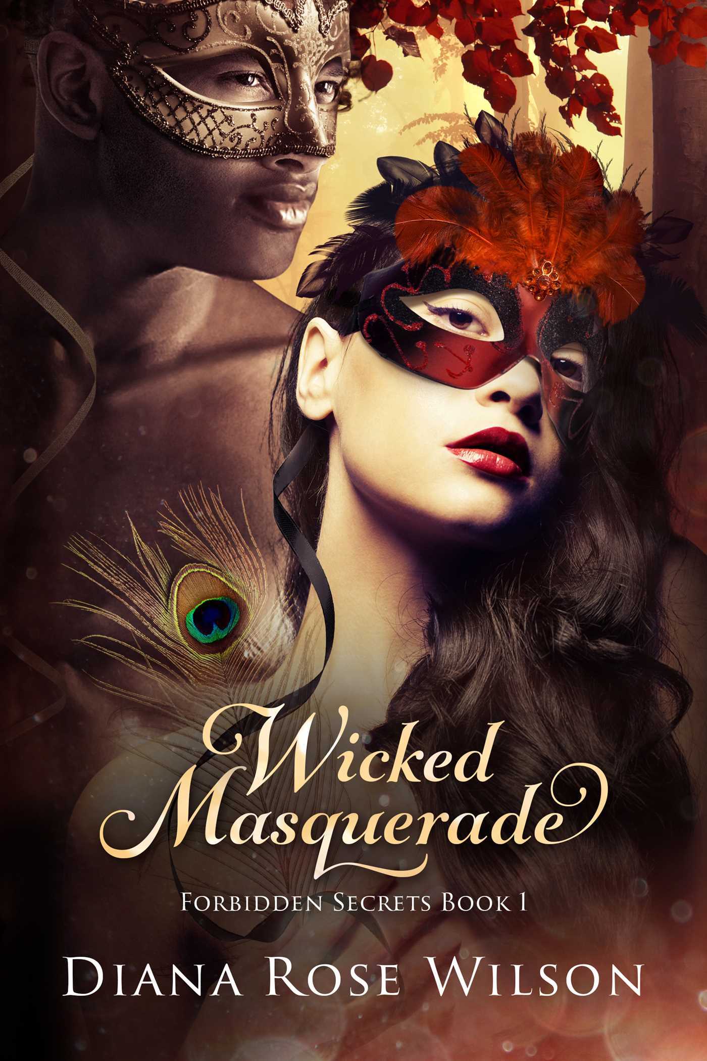 Wicked Masquerade: Forbidden Secrets Book 1 by Diana Rose Wilson | Goodreads