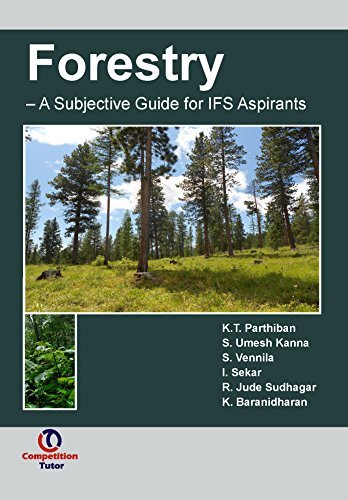 Forestry: A Subjective Guide for IFS Aspirants by K.T. Parthiban ...