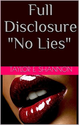 Full Disclosure No Lies by Taylor E. Shannon | Goodreads