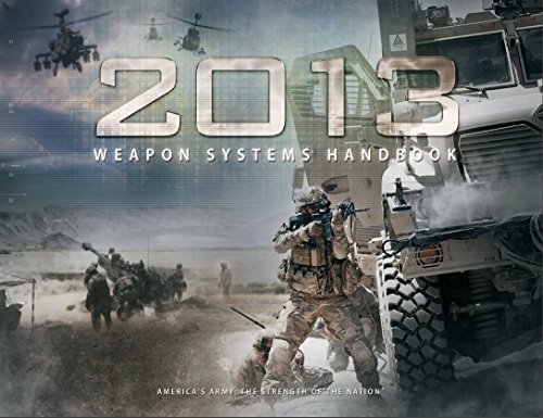 2011, 2012 and 2013 U.S. Army Weapon Systems Handbook by U.S ...