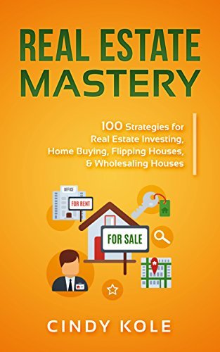 Real Estate Mastery: 100 Strategies for Real Estate Investing, Home ...
