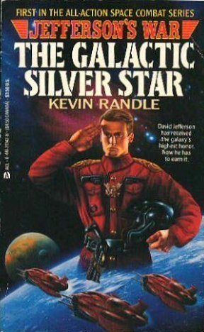 The Galactic Silver Star (Jefferson's War, #1) by Kevin D. Randle ...