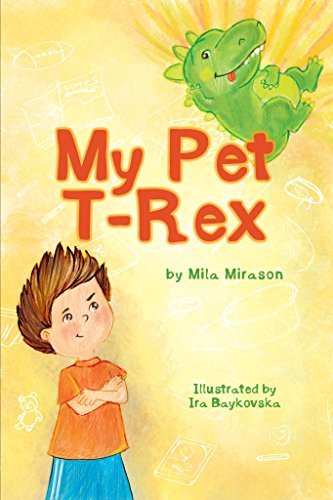 My Pet T-Rex by Mila Mirason | Goodreads