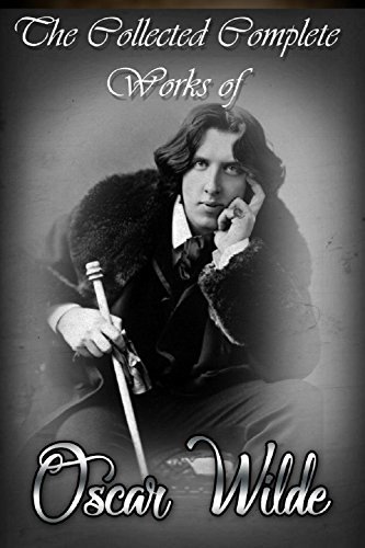 The Collected Complete Works Of Oscar Wilde by Oscar Wilde | Goodreads