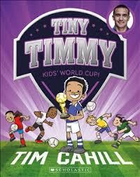 Tiny Timmy: Kids’ World Cup! (Tiny Timmy #4) by Tim Cahill | Goodreads