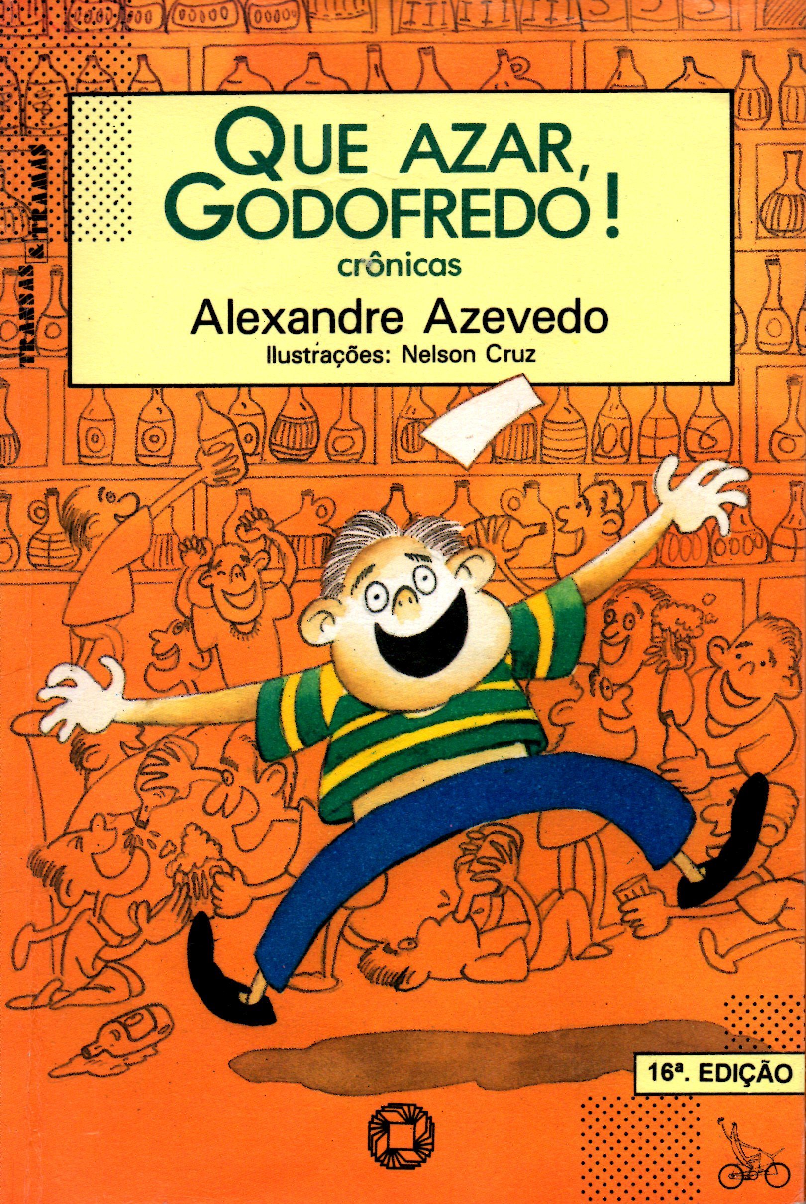 Que Azar, Godofredo! - Crônicas by Alexandre Azevedo | Goodreads