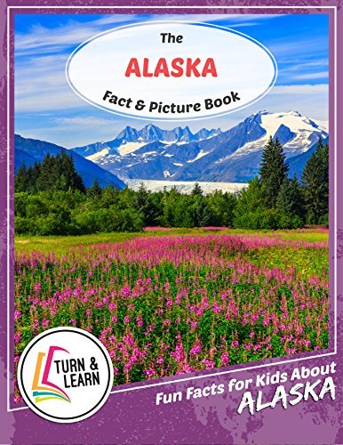 The Alaska Fact and Picture Book: Fun Facts for Kids About Alaska by ...
