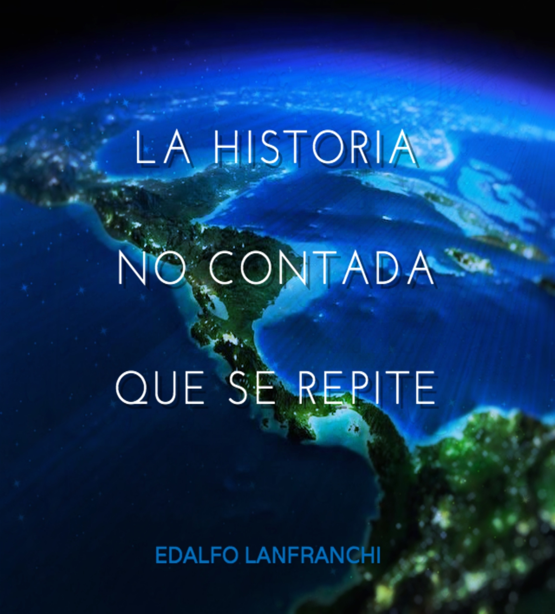 La Historia no Contada que se Repite by Edalfo Lanfranchi | Goodreads