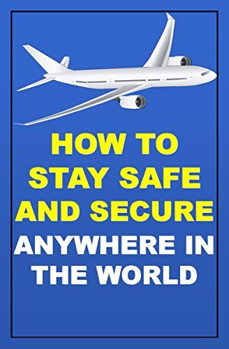 How To Stay Safe And Secure Anywhere In The World by Elly Frank | Goodreads