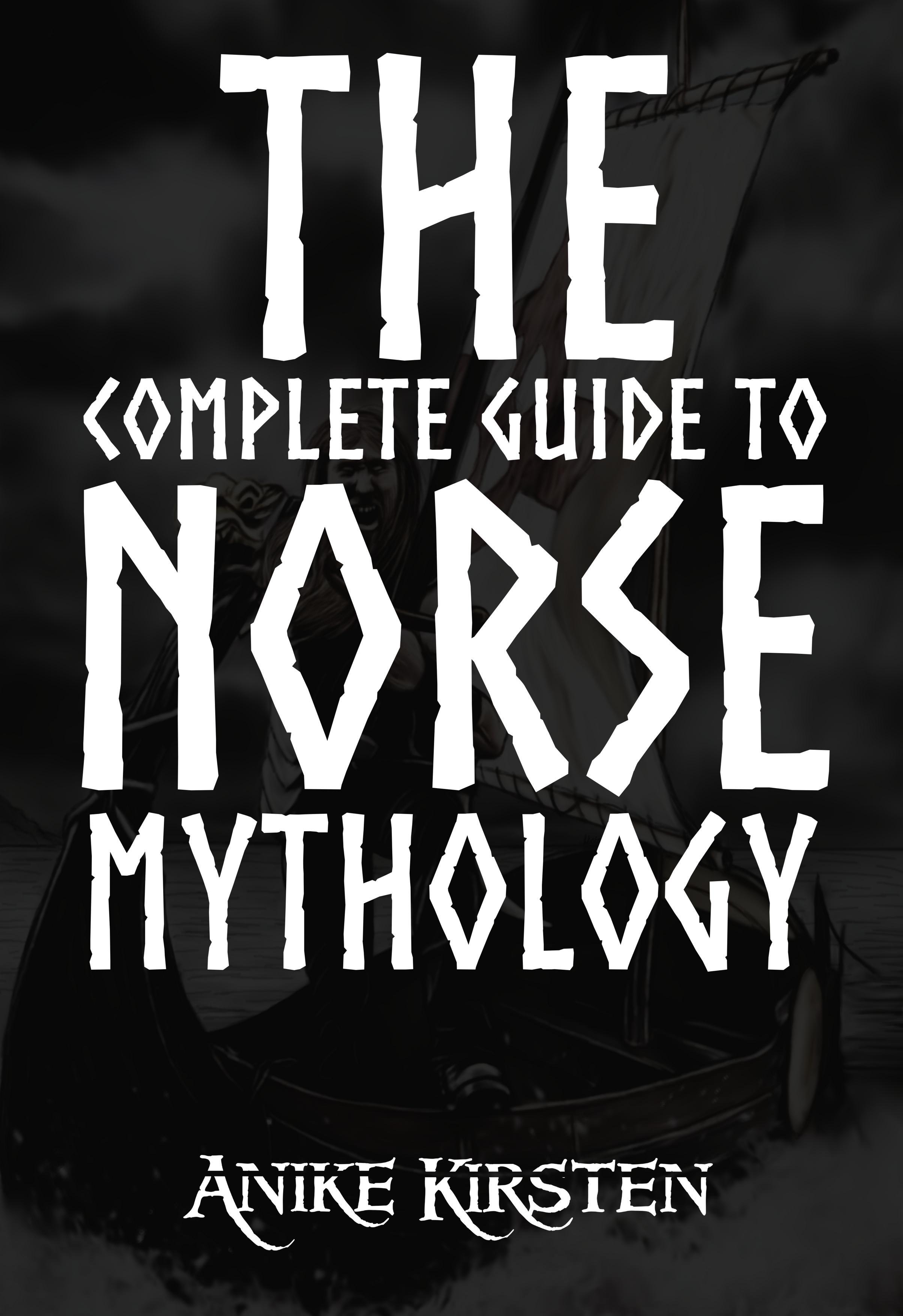 The Complete Guide to Norse Mythology by Anike Kirsten | Goodreads