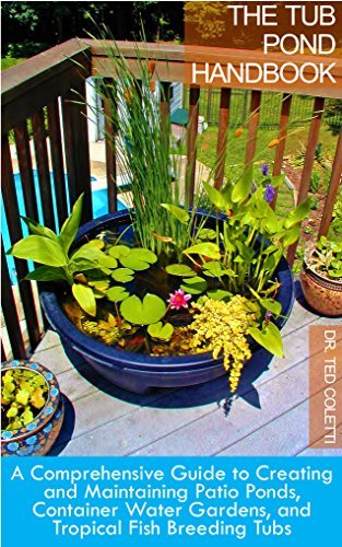 The Tub Pond Handbook: A Comprehensive Guide to Creating and ...