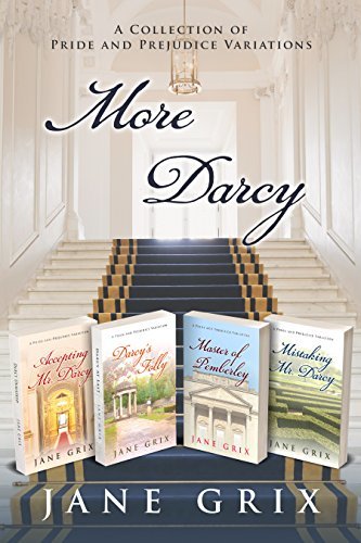More Darcy: A Collection of Pride and Prejudice Variations by Jane Grix | Goodreads