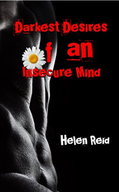 Darkest Desires of an Insecure Mind by Helen Reid | Goodreads