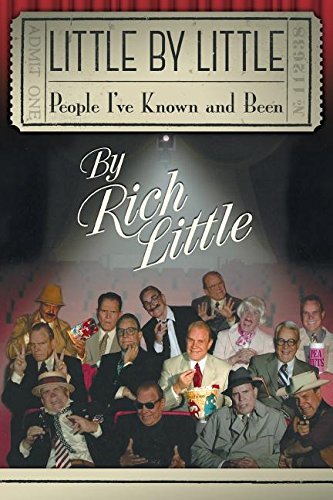 Little by Little: People I've Known and Been by Rich Little | Goodreads