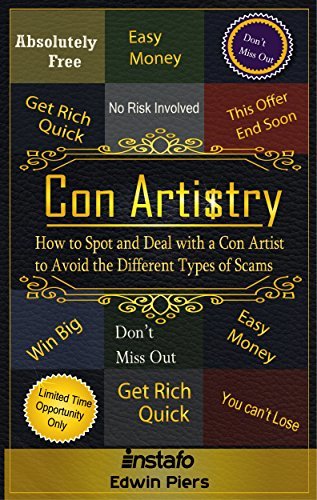 Con Artistry: How to Spot and Deal with a Con Artist to Avoid the ...