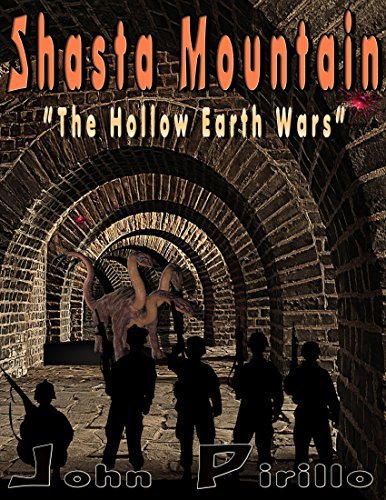 Shasta Mountain: The Hollow Earth Wars by John Pirillo | Goodreads
