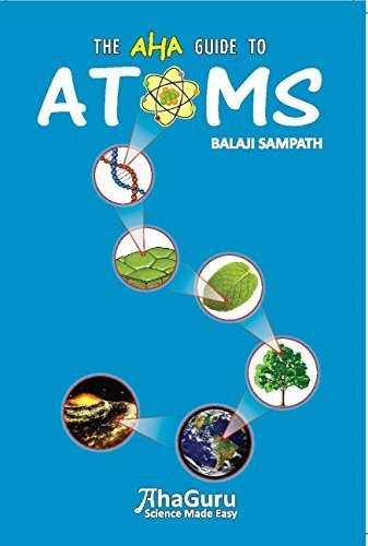 The Aha Guide to Atoms (Third Edition,2015) by Balaji Sampath | Goodreads