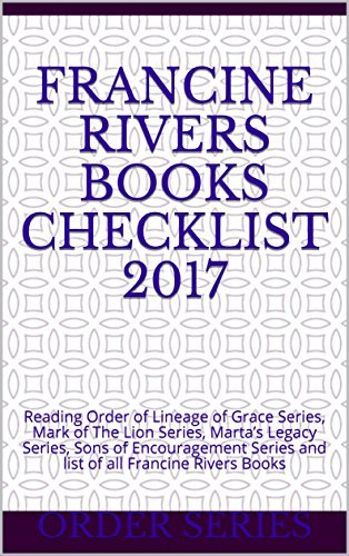 Francine Rivers Books Checklist 2017: Reading Order of Lineage of Grace ...