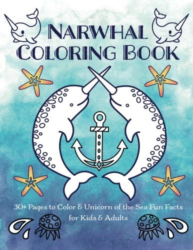 Narwhal Coloring Book: 30+ Pages to Color & Unicorn of the Sea Fun ...