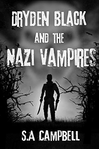Dryden Black and The Nazi Vampires by SA Campbell | Goodreads
