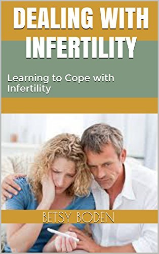Dealing with Infertility: Learning to Cope with Infertility by Betsy ...