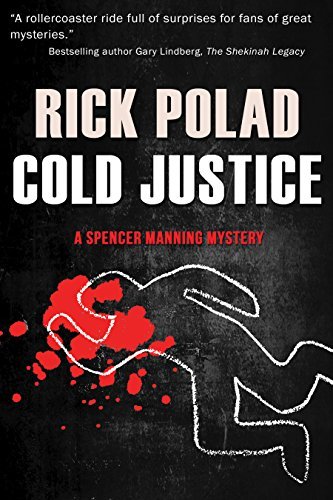 Cold Justice (A Spencer Manning Mystery Book 5) by Rick Polad | Goodreads