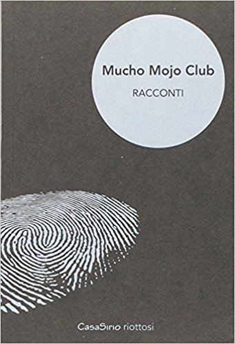 Mucho Mojo Club: Racconti by Tim Willocks | Goodreads