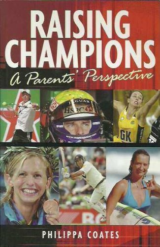 Raising Champions - A Parents Perspective by Philippa Coates | Goodreads